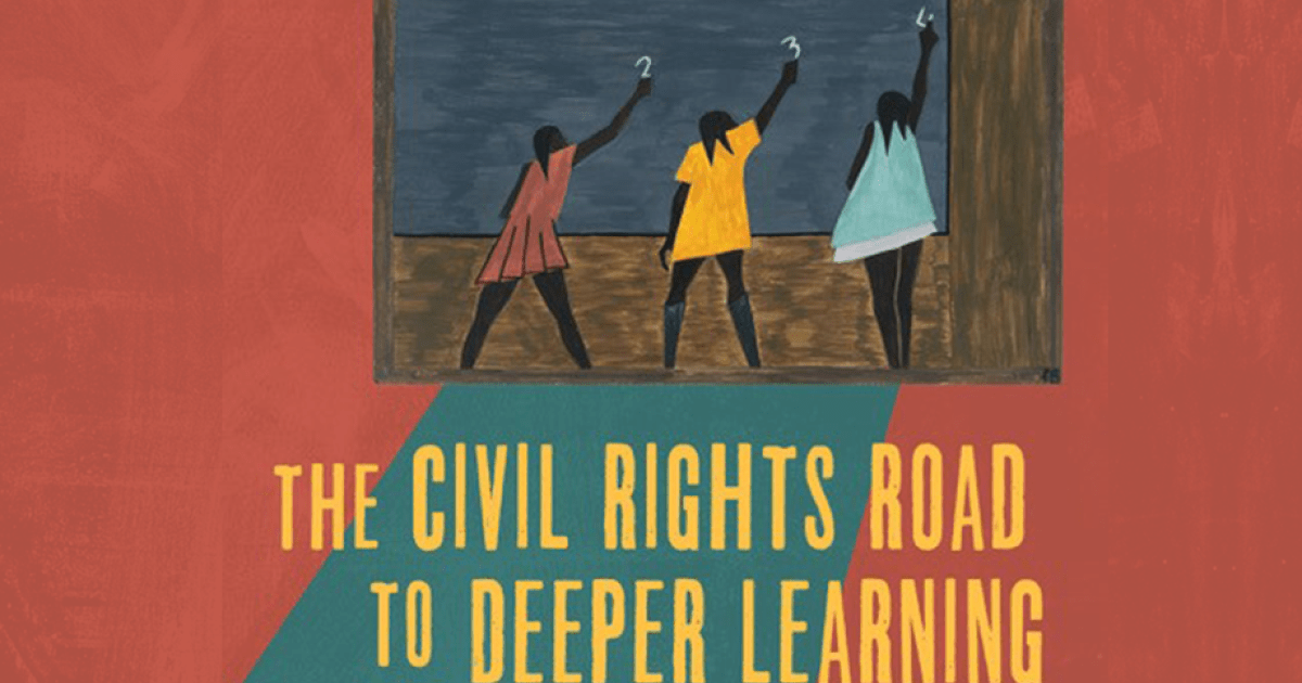 The Civil Rights Road To Deeper Learning Five Essentials For Equity