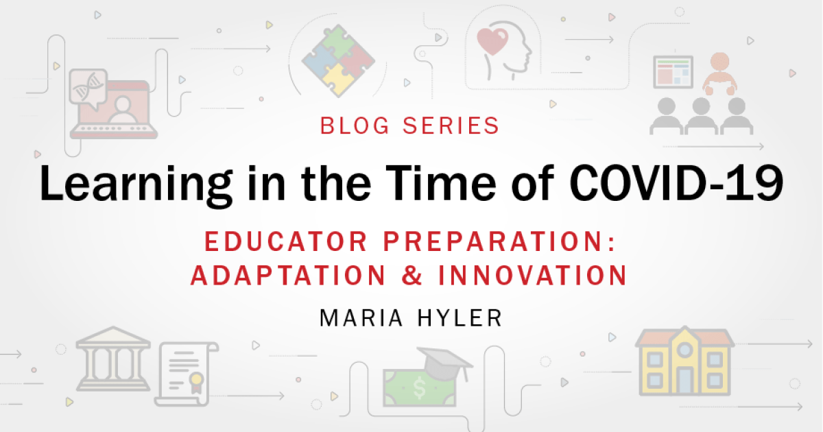 Educator Preparation During COVID-19: Lessons Learned for Fall ...